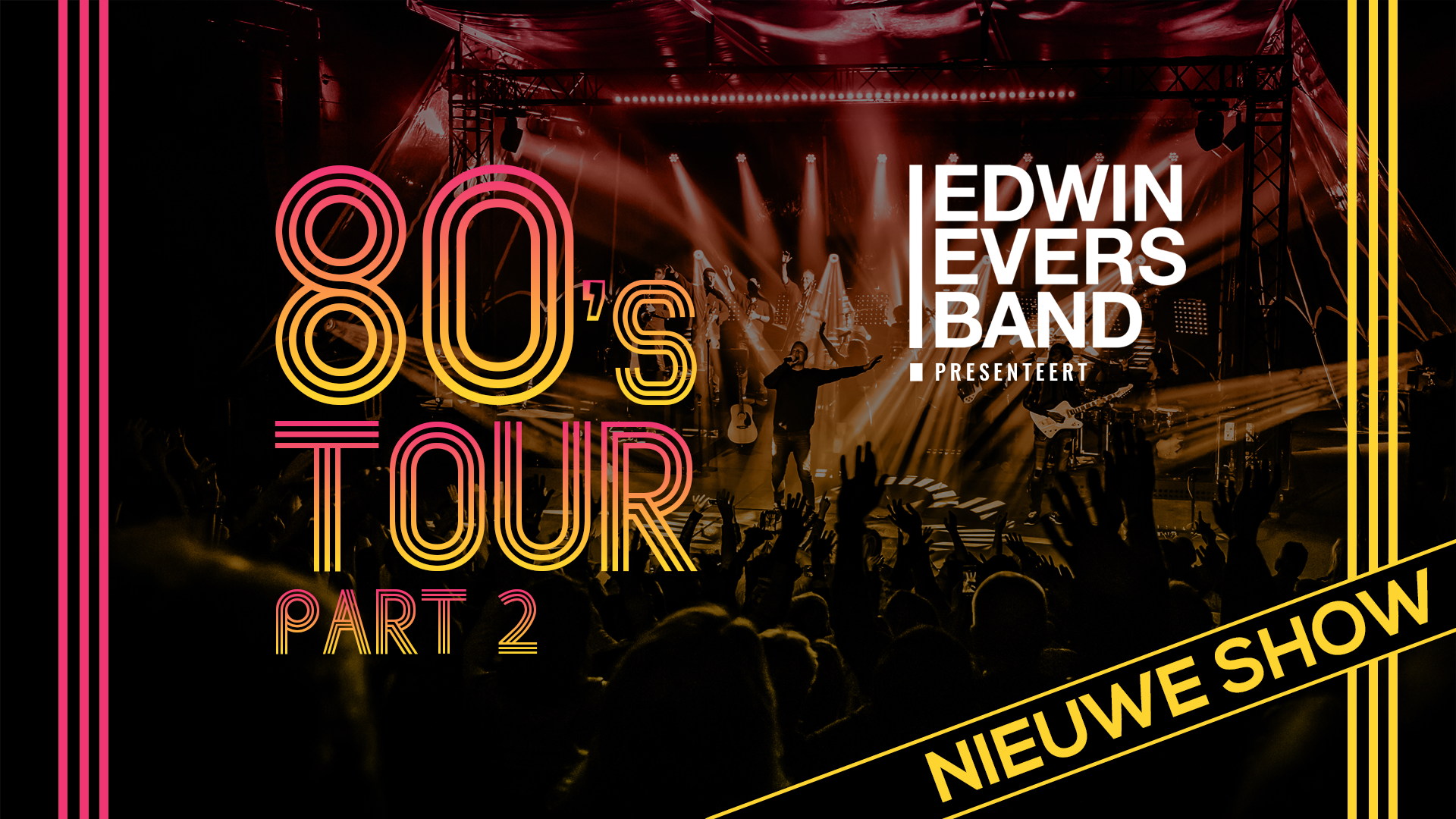 Edwin Evers Band presenteert: 80’S Tour Part 2 - Bostheater